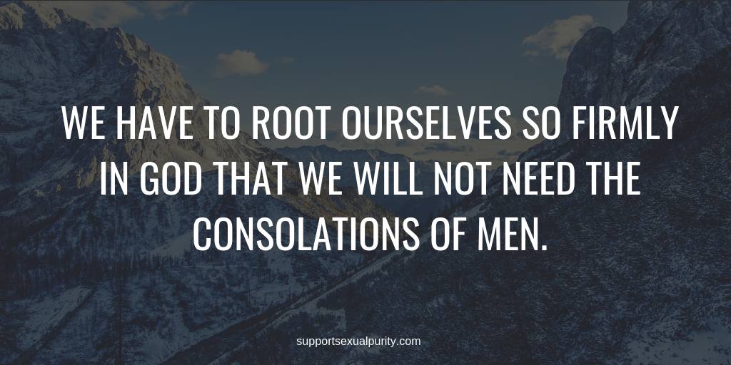 Count on God for validation – Support Sexual Purity